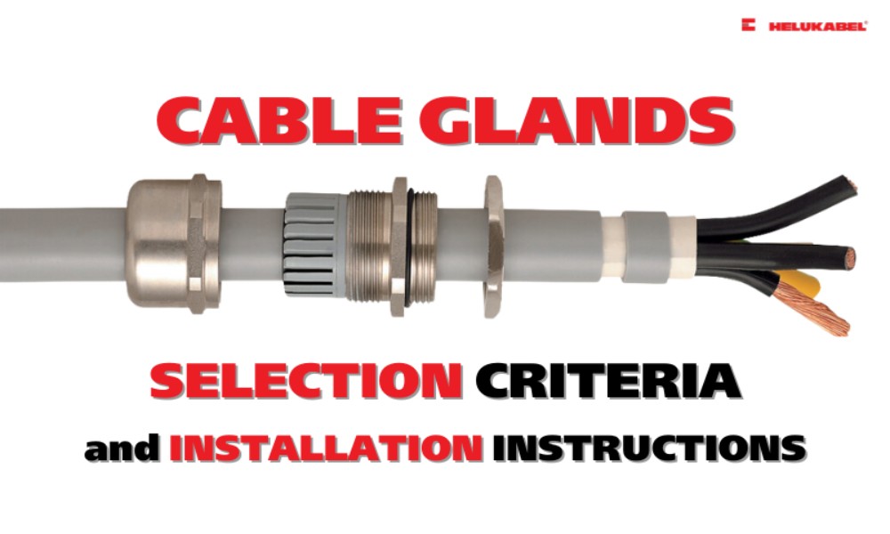 Cable glands: Selection criteria and installation instructions