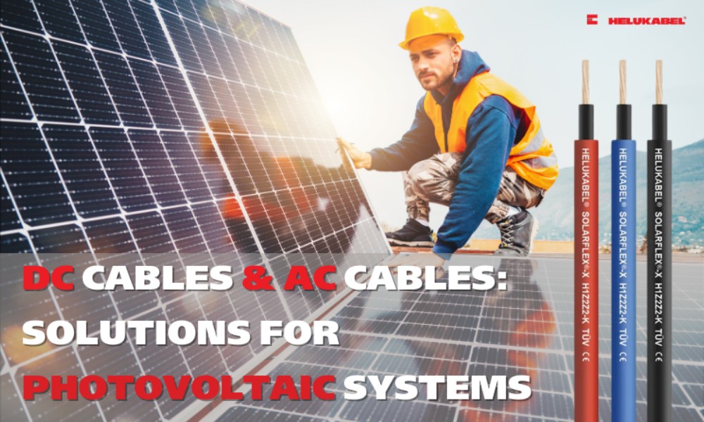 DC cables and AC cables: Solutions for photovoltaic systems