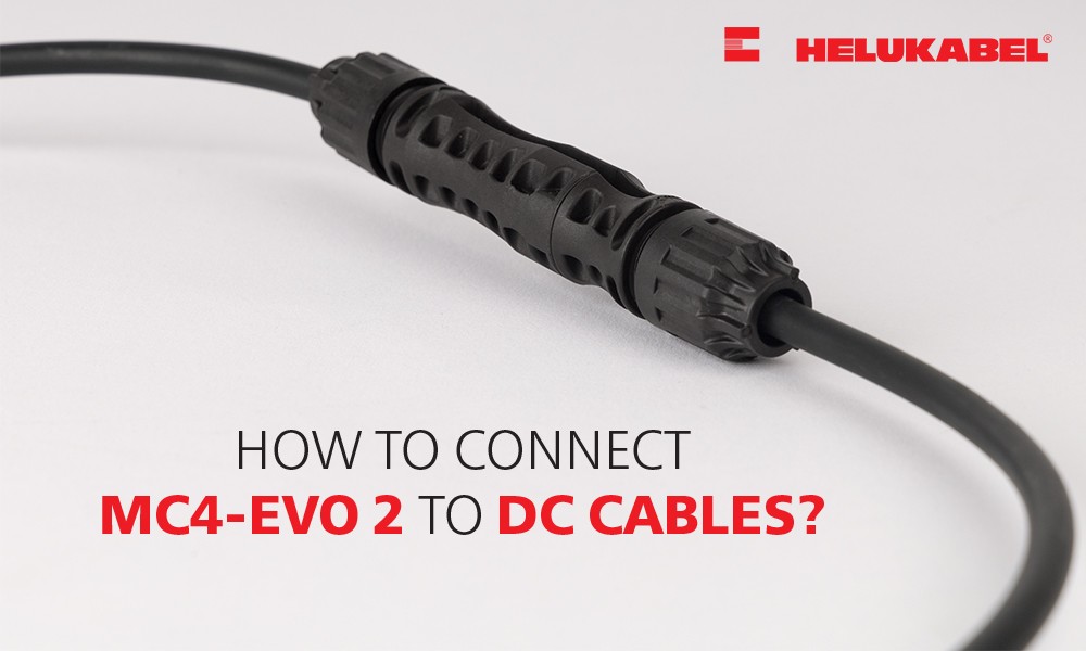 6 Tips for installing the MC4-Evo 2 connectors & DC cables